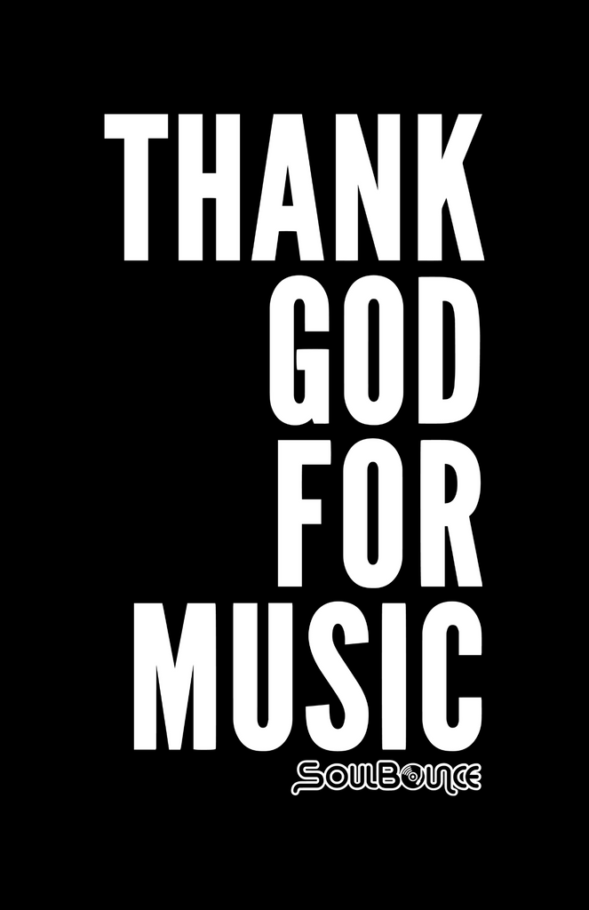 Thank God For Music Poster – Shop @ SoulBounce